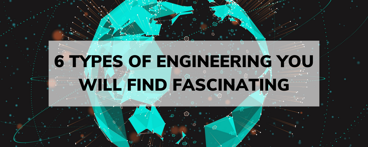 6 Types of Engineering you will find fascinating – Schoolbooks.ie