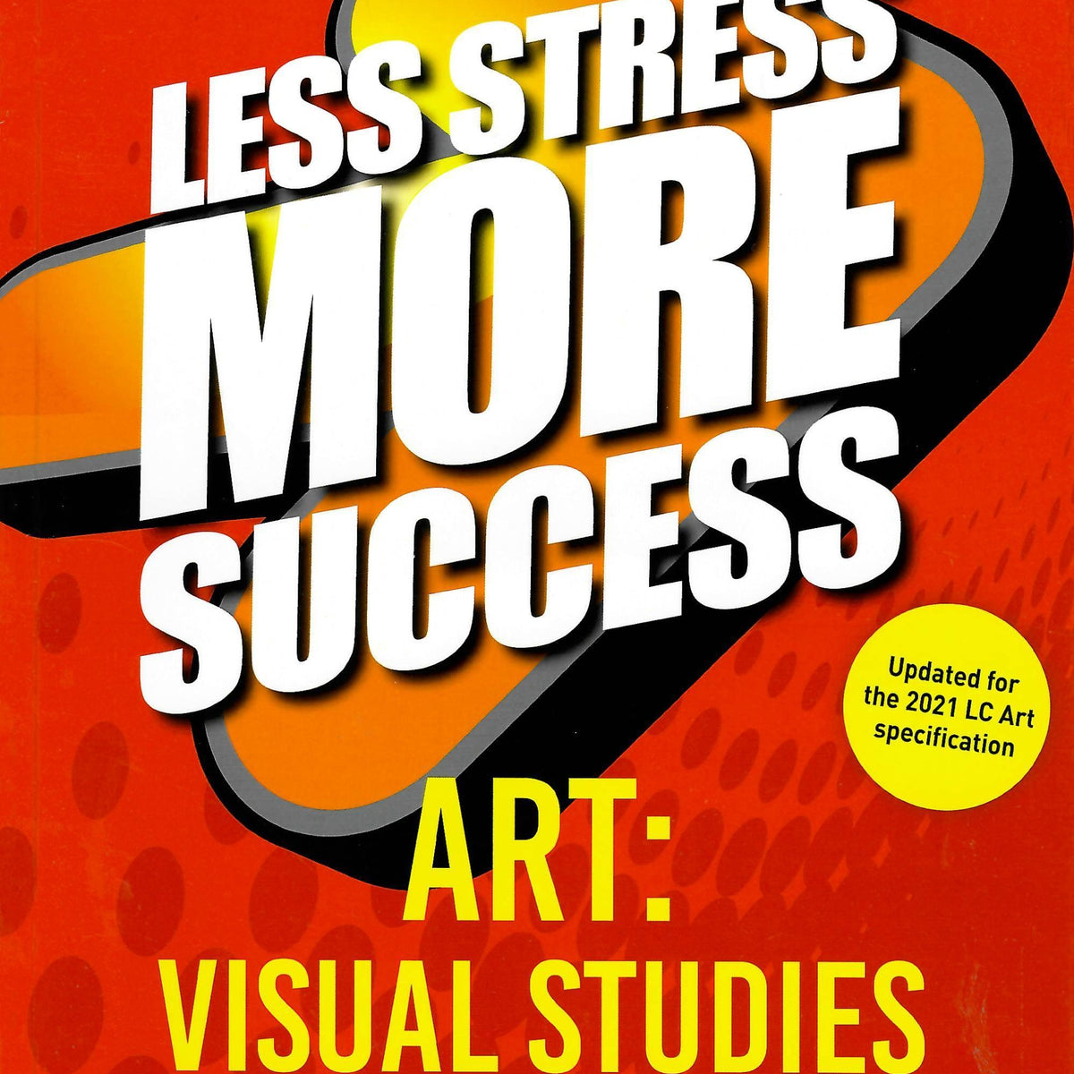 Less Stress More Success - Leaving Cert - Art: Visual Studies ...