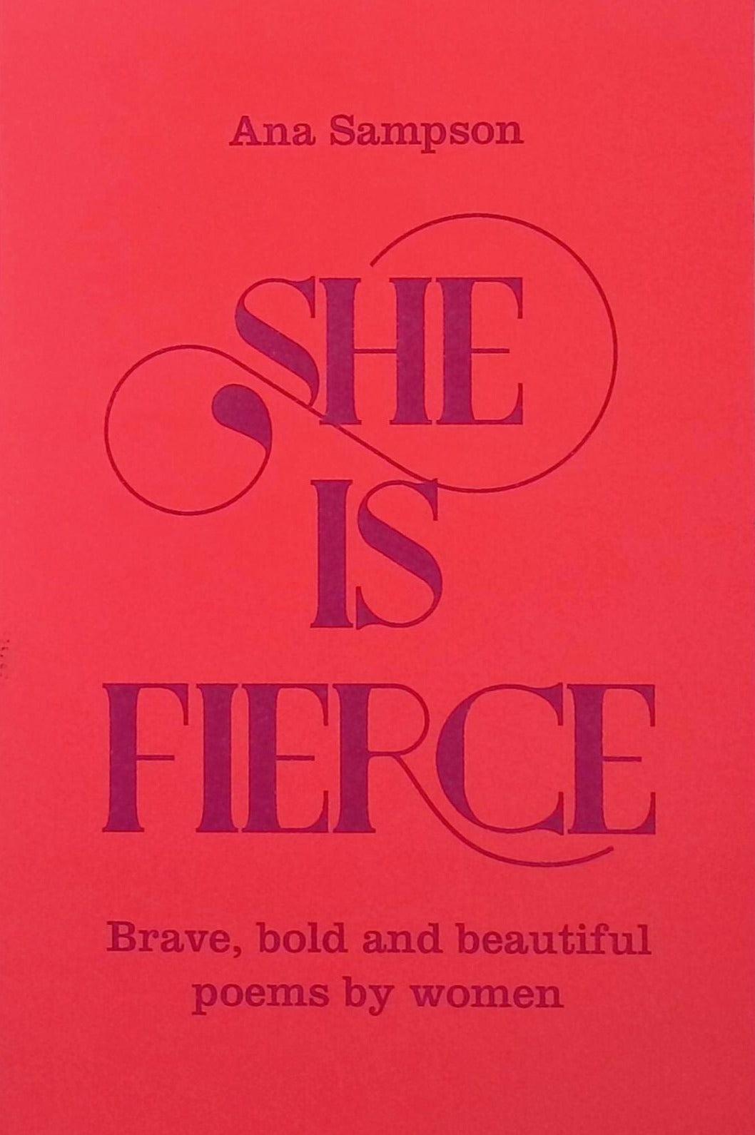 She is Fierce - Brave, Bold and Beautiful Poems by Women