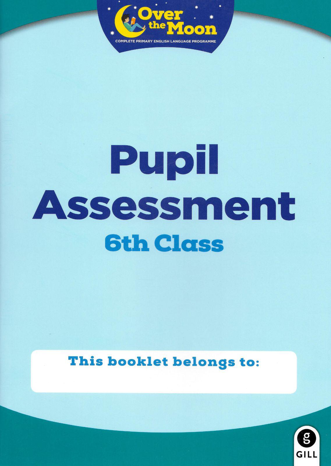 Over The Moon - 6th Class Assessment Booklet – Schoolbooks.ie Over The Moon - 6th Class Assessment Booklet – Schoolbooks.ie